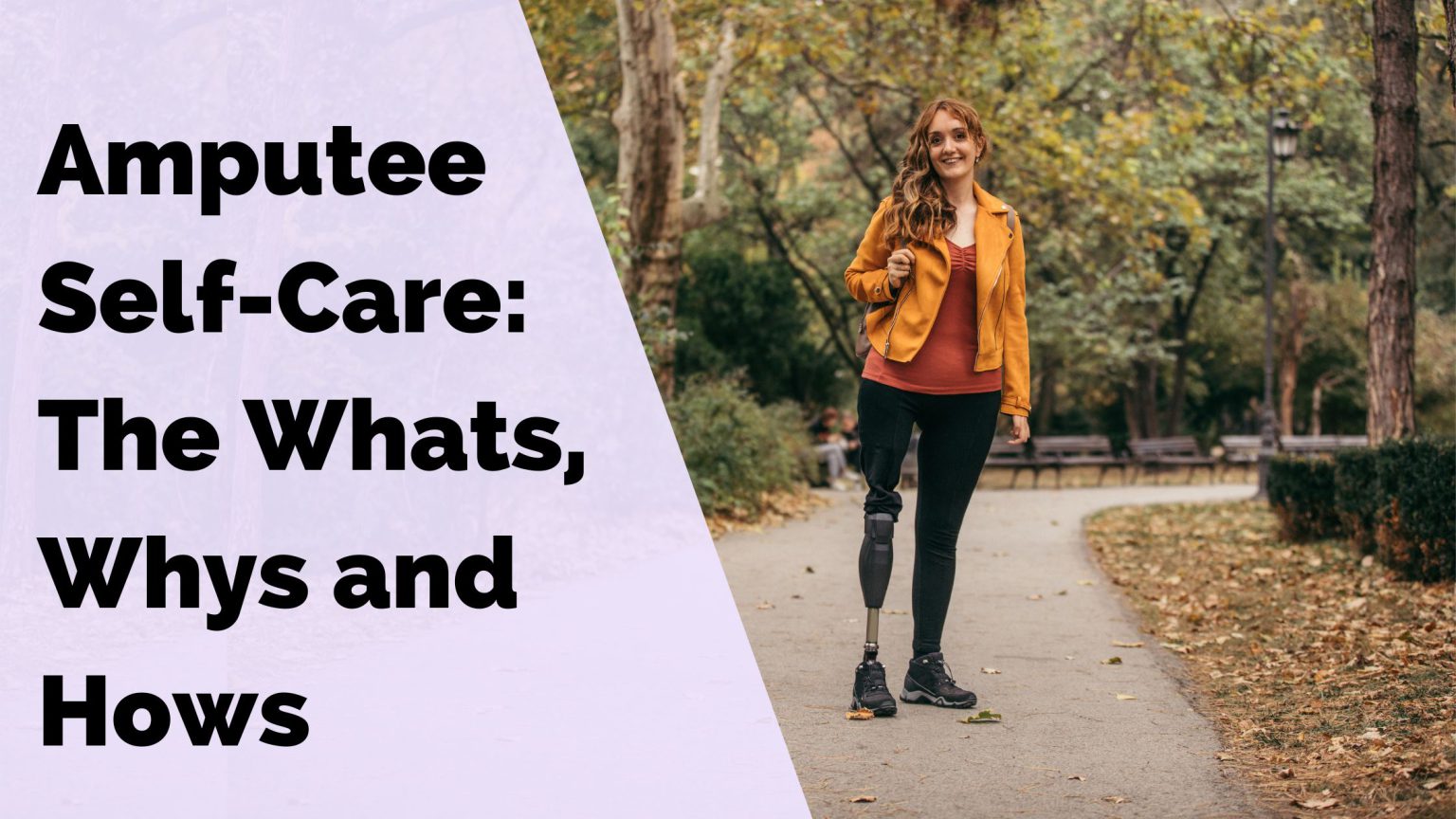 Self-Care for Amputees - The Whats, Whys and Hows - Apputee